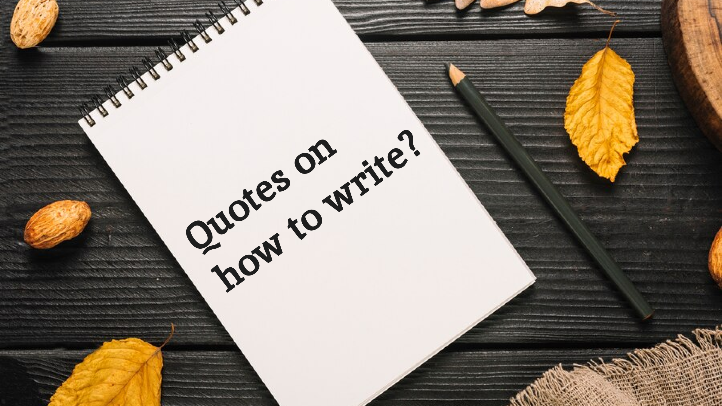 Quotes, How To Write? A Guide To Craft And Use Them - Writing Hood