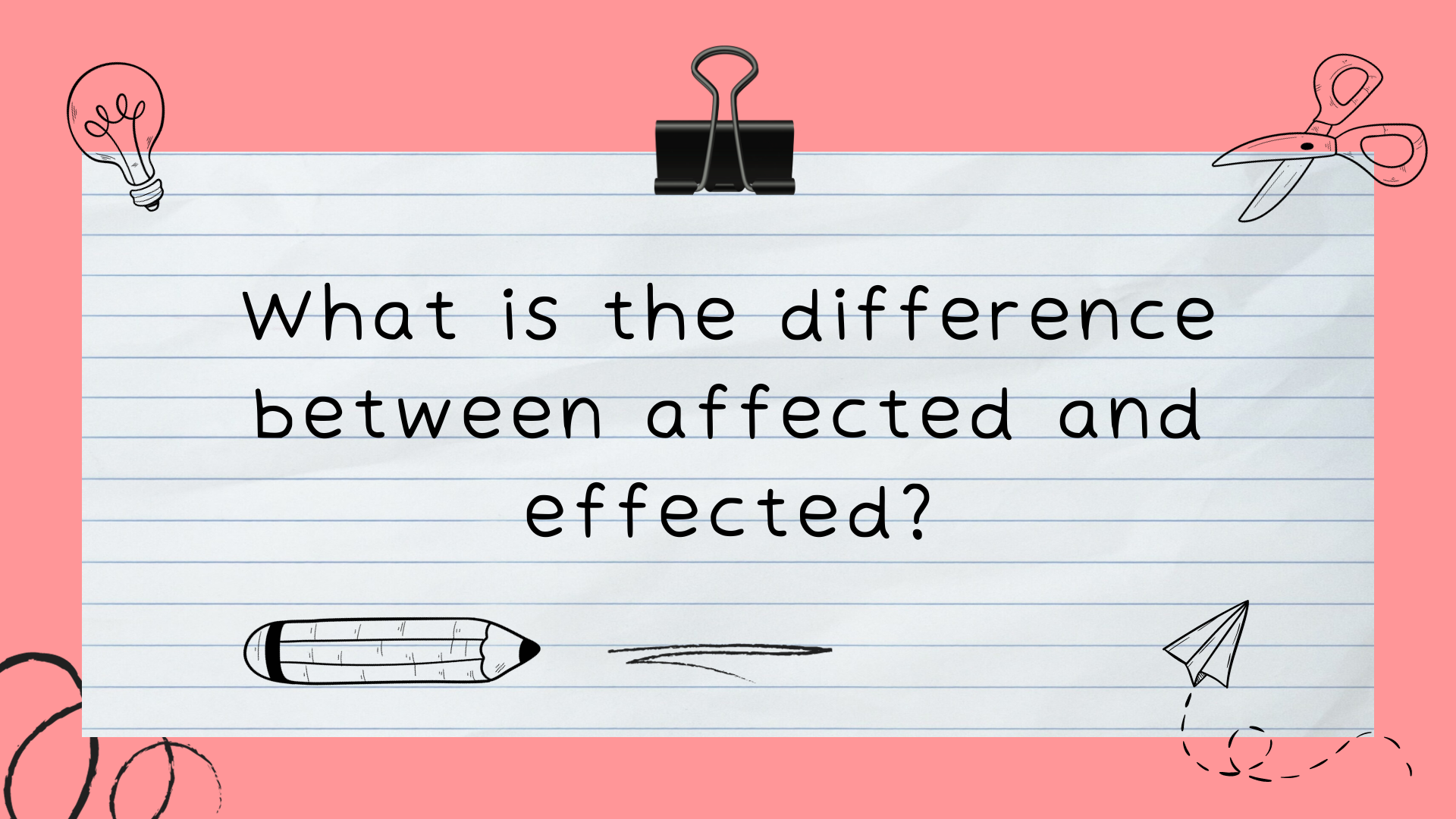 Understanding the Difference Between "Affected" and "Effected ...