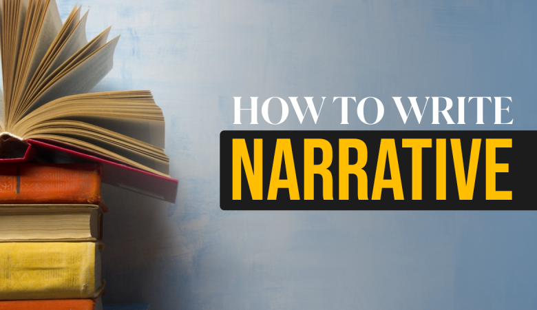 How To Write A Narrative: Tips And Techniques For Engaging Storytelling ...