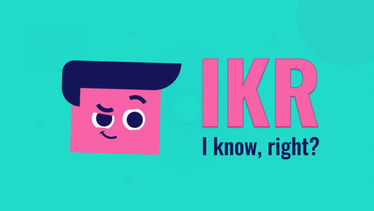 What Does IKR Mean? And How To Use It? Cracking The Code - Writing Hood