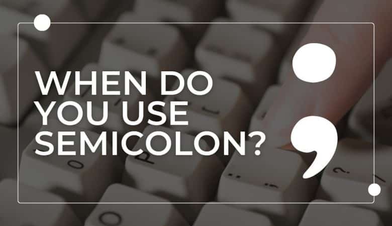When Do You Use A Semicolon For Impactful Writing? - Writing Hood