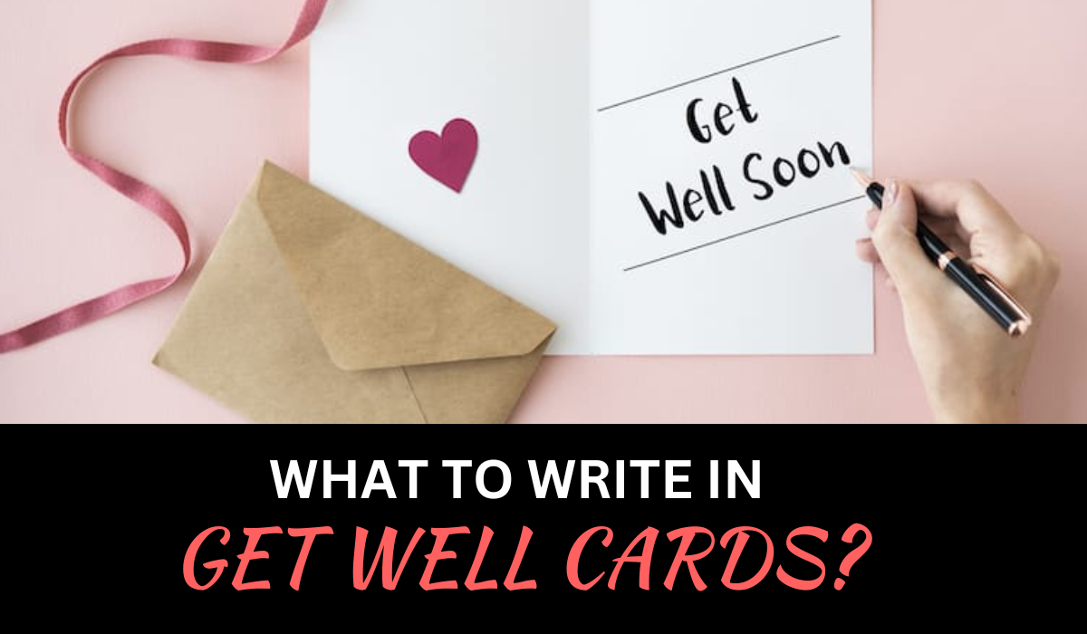 Joyful Recovery: What To Write In A Get Well Card? - Writing Hood