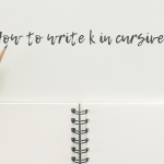 Mastering The Art: Guide On How to Write 'K' In Cursive? - Writing Hood
